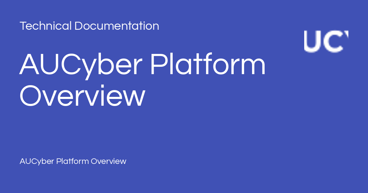 AUCyber Platform Overview - Technical Documentation
