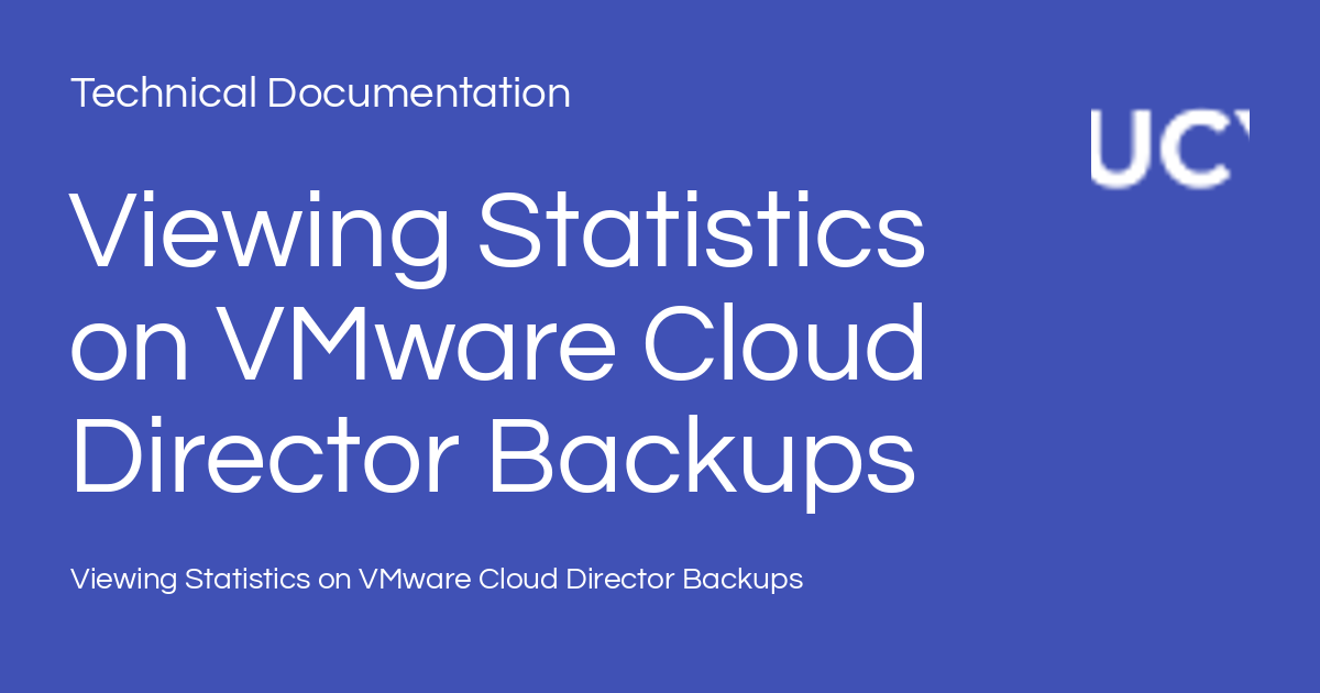 Viewing Statistics on VMware Cloud Director Backups - Technical ...