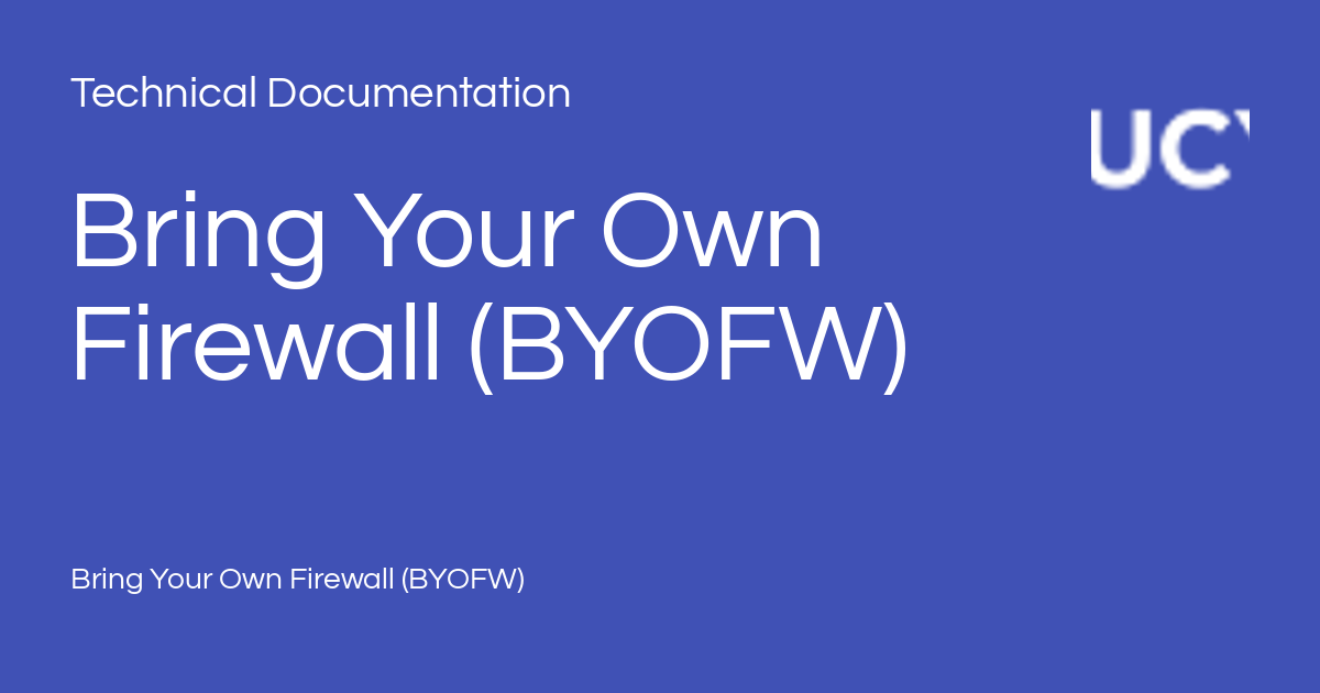 Bring Your Own Firewall (BYOFW) - Technical Documentation
