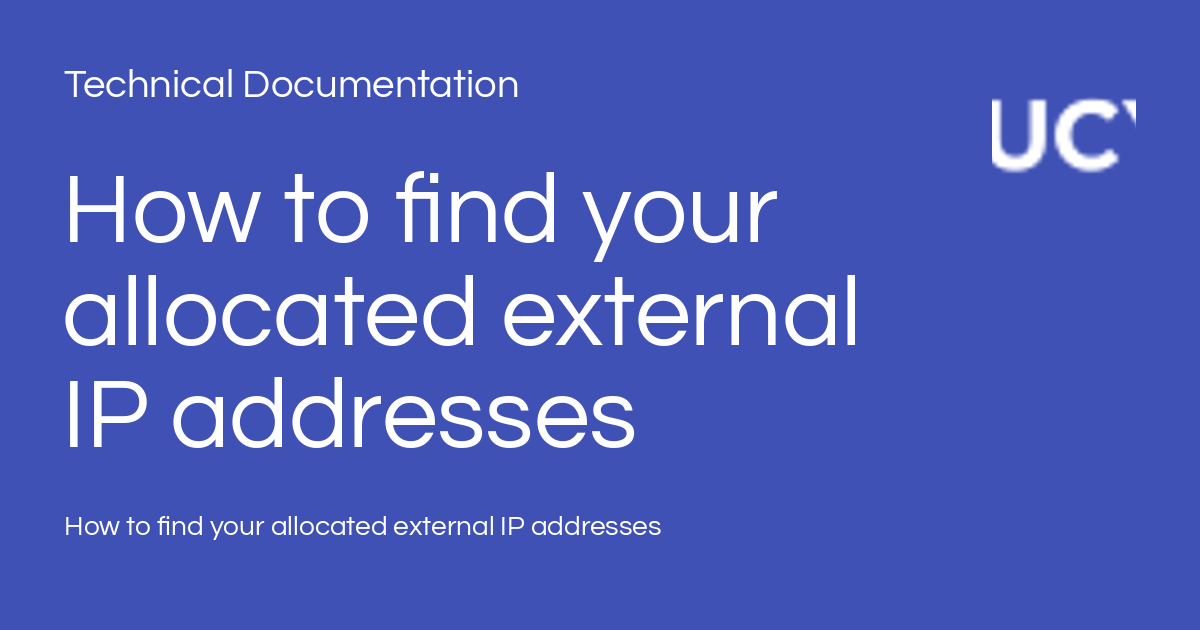 How to find your allocated external IP addresses - Technical Documentation