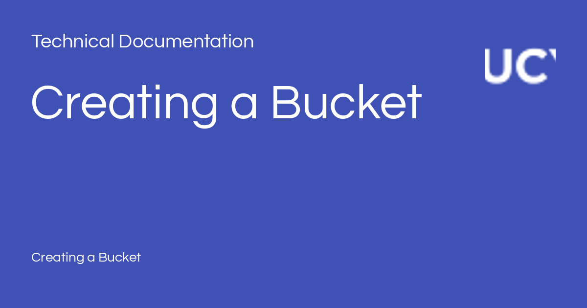Creating a Bucket - Technical Documentation